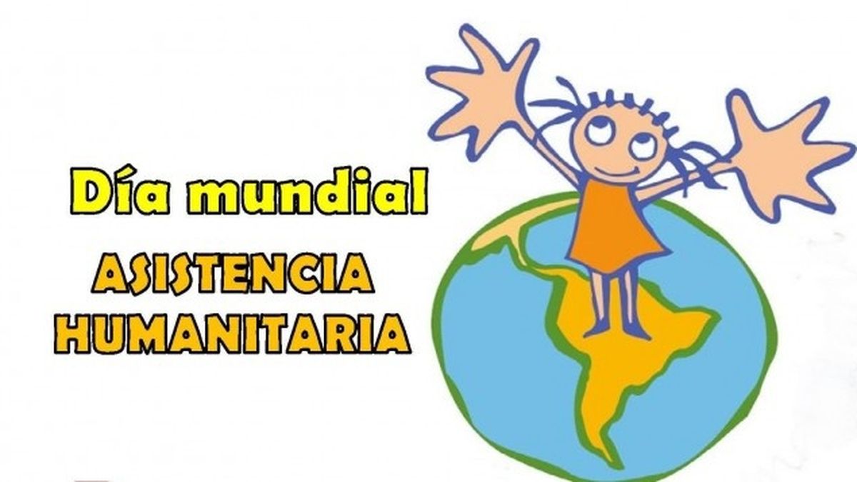 19 de agosto: Día Mundial de la Asistencia Humanitaria