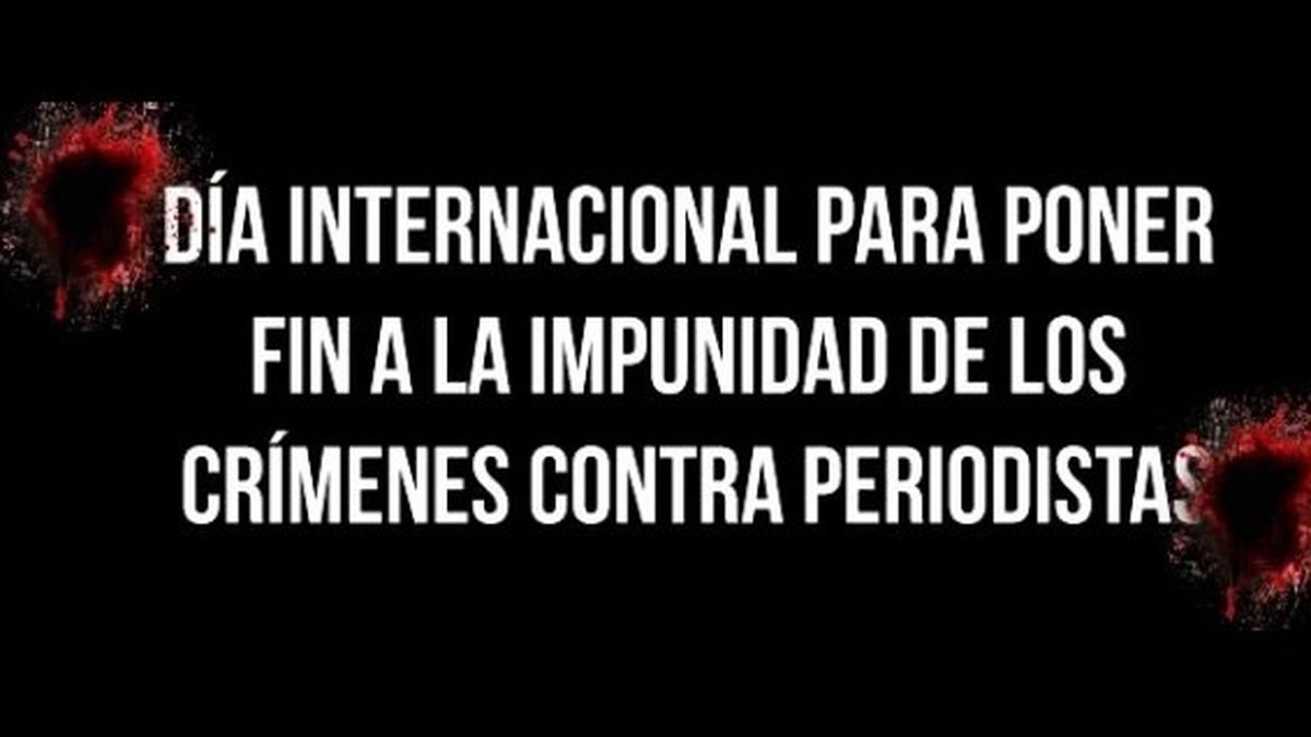 Día Internacional para poner fin a la impunidad de los crímenes contra periodistas